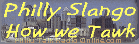 PhillyTalk | Philly Talk Radio | Philadelphia Slang